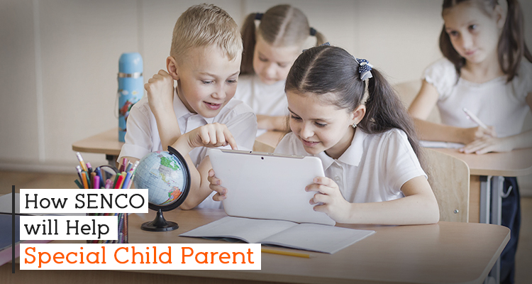 SENCO is the Primary Guide for a Special Needs Child